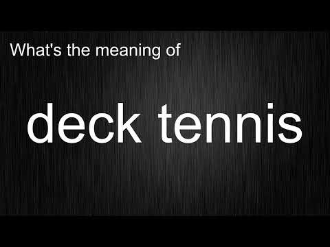 What's the meaning of "deck tennis", How to pronounce deck tennis?