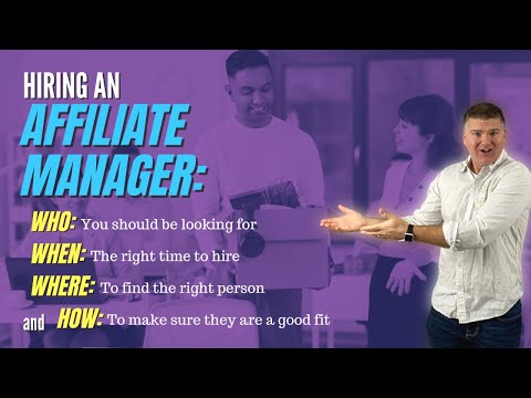 Hiring an Affiliate Manager Who, When, Where, and How