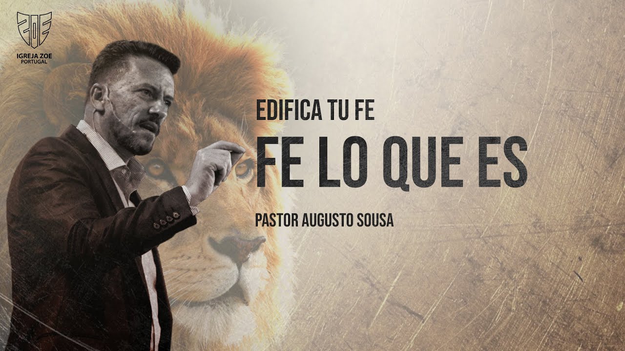 Edifica Tu Fe - Fe lo que es | Pastor Augusto Sousa