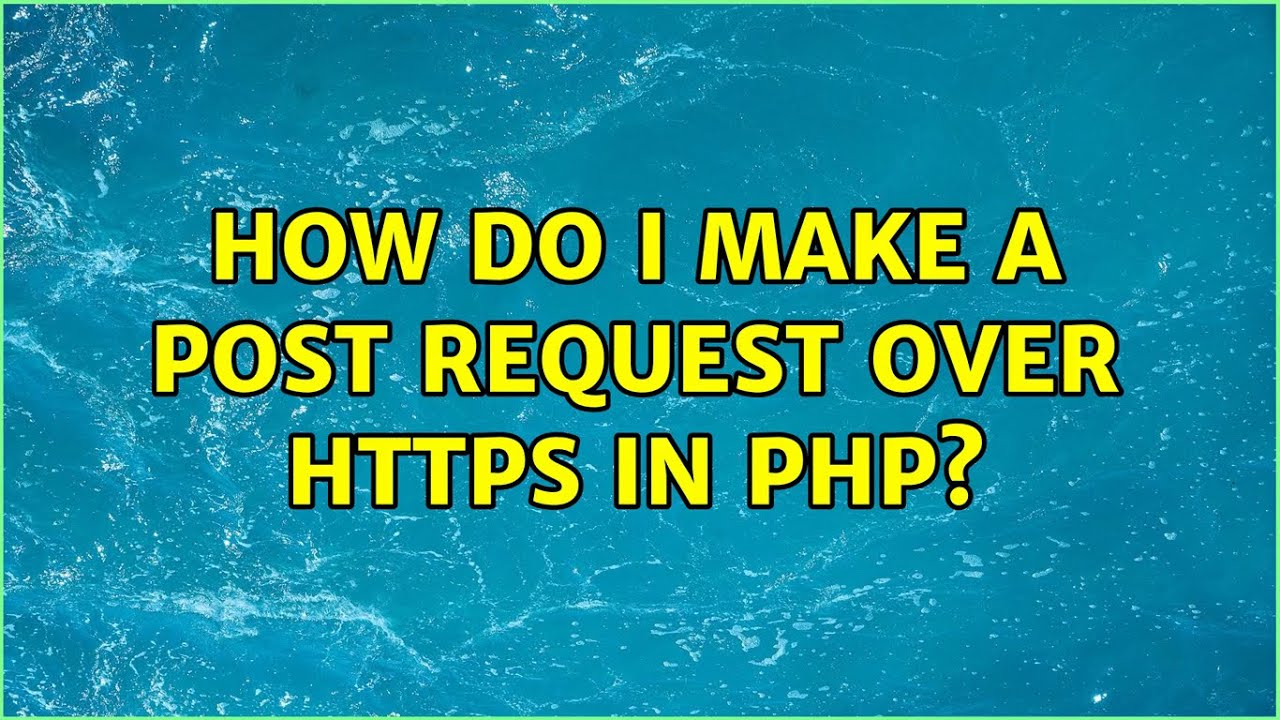 How do I make a POST request over HTTPS in PHP? (4 Solutions!!)