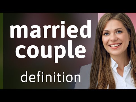 Married couple • meaning of MARRIED COUPLE