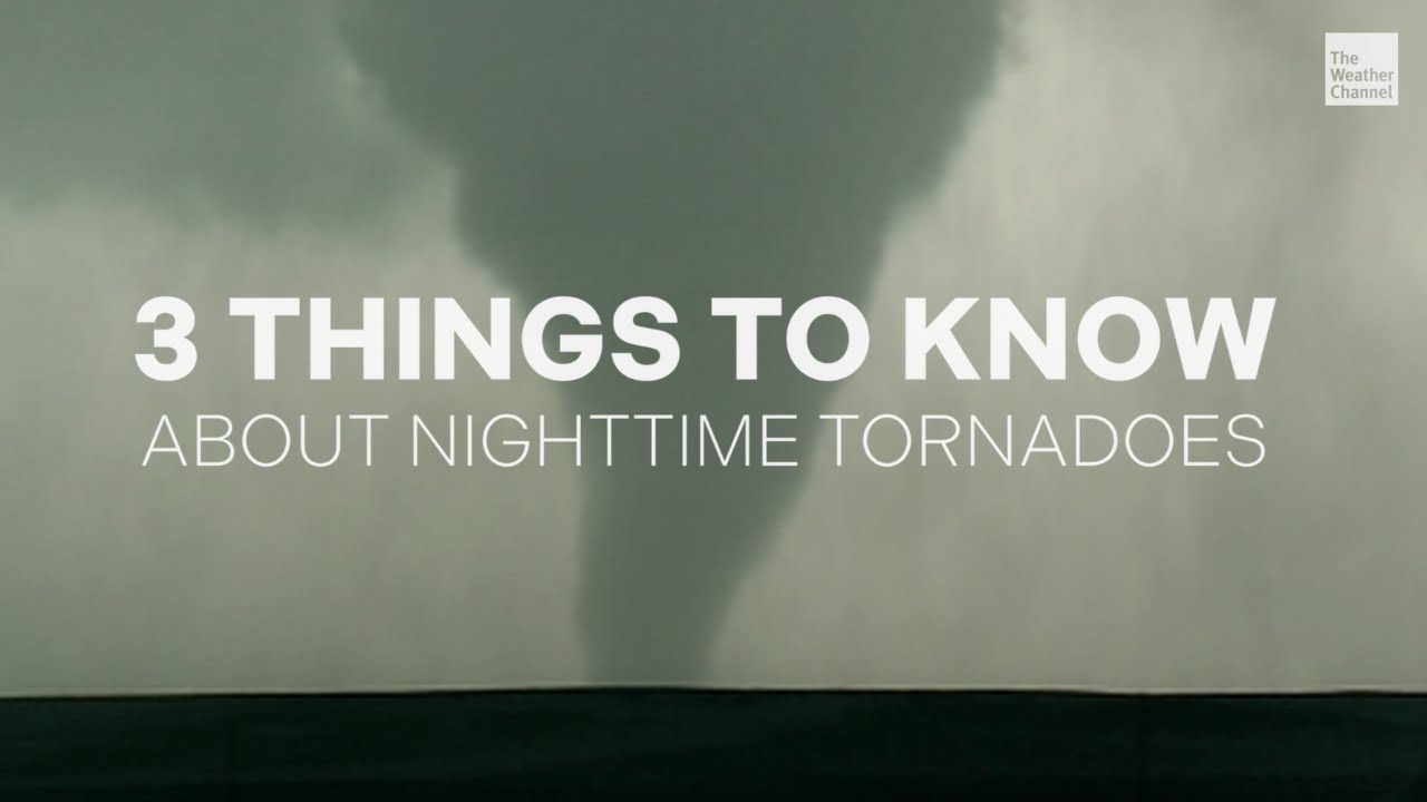 Three Things To Know About Nighttime Tornadoes
