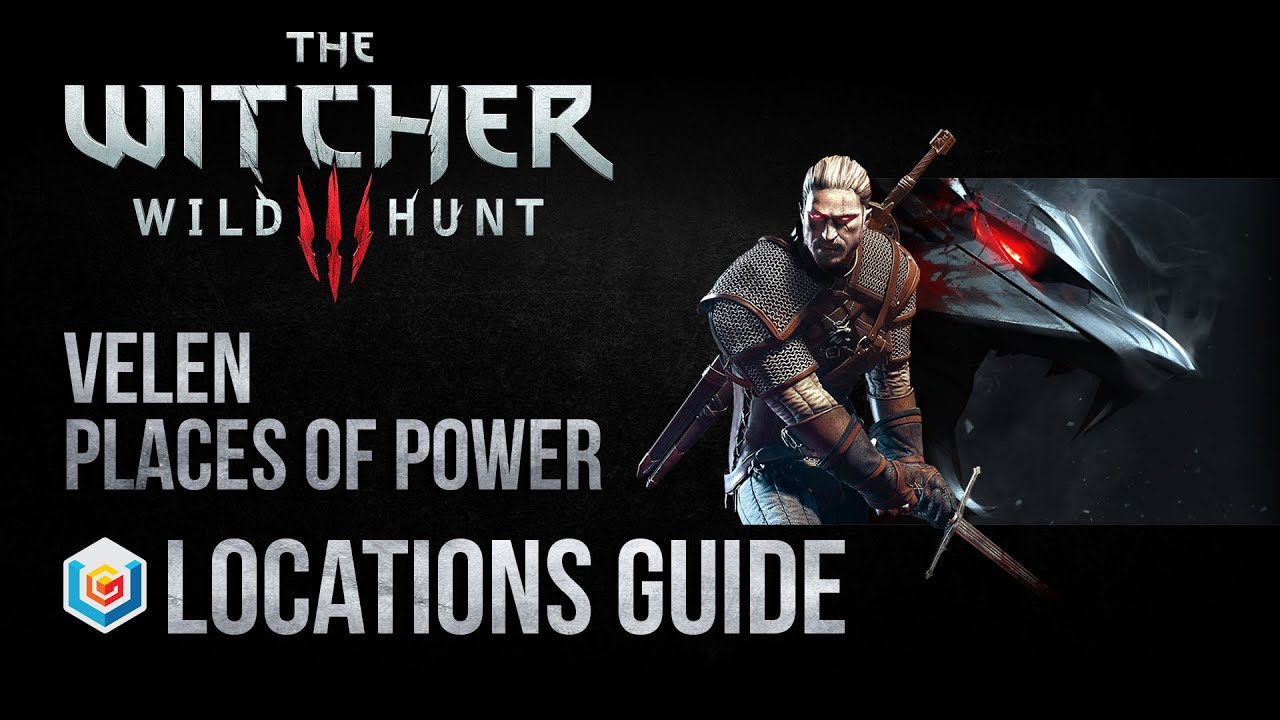 The Witcher 3 Wild Hunt All Velen Places Of Power Locations Guide