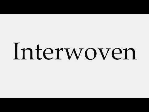 How to Pronounce Interwoven