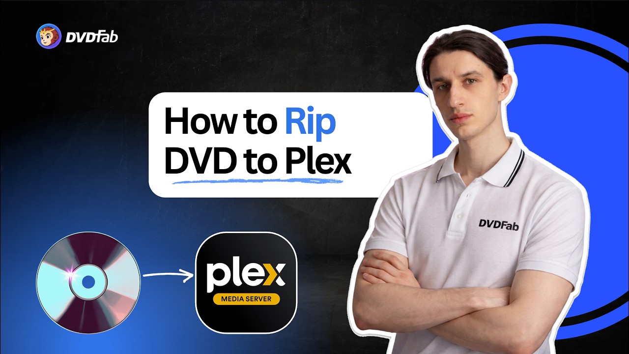 How to Rip DVD to Plex with DVDFab DVD Ripper [2026]