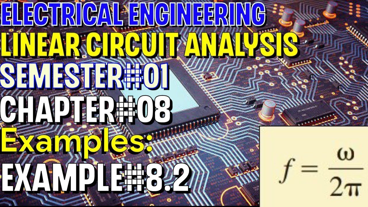Linear Circuit Analysis | Chapter#08 | Example#8.2 | Basic Engineering Circuit Analysis