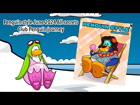 Penguin style June 2024 All secrets | Club penguin journey