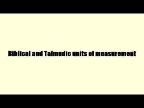 Biblical and Talmudic units of measurement