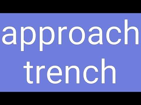 Approach Trench Definition & Meaning