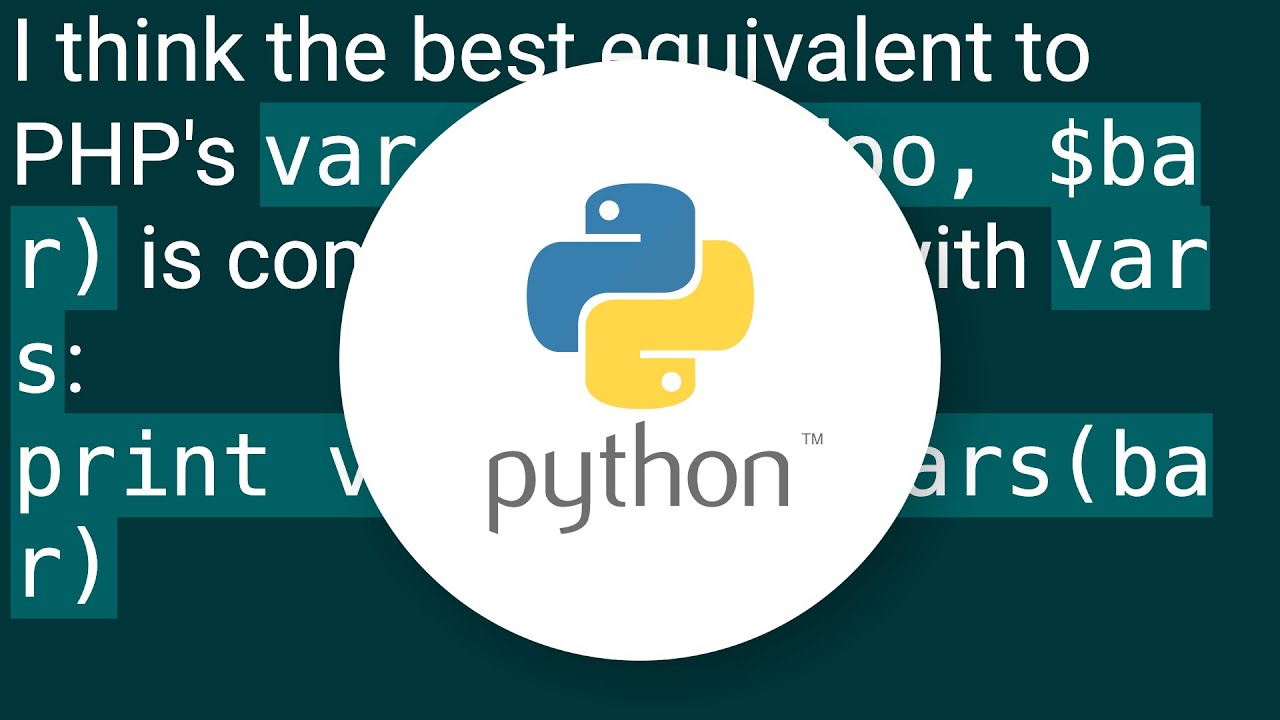What is a Python equivalent of PHP's var_dump()?