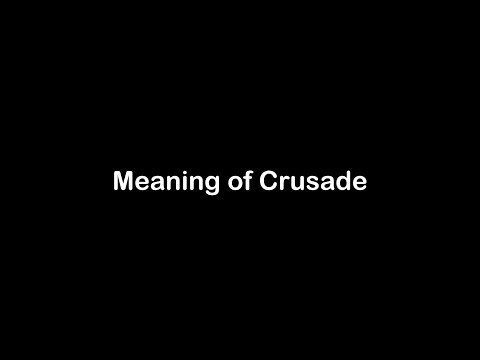 What is the Meaning of Crusade | Crusade Meaning with Example