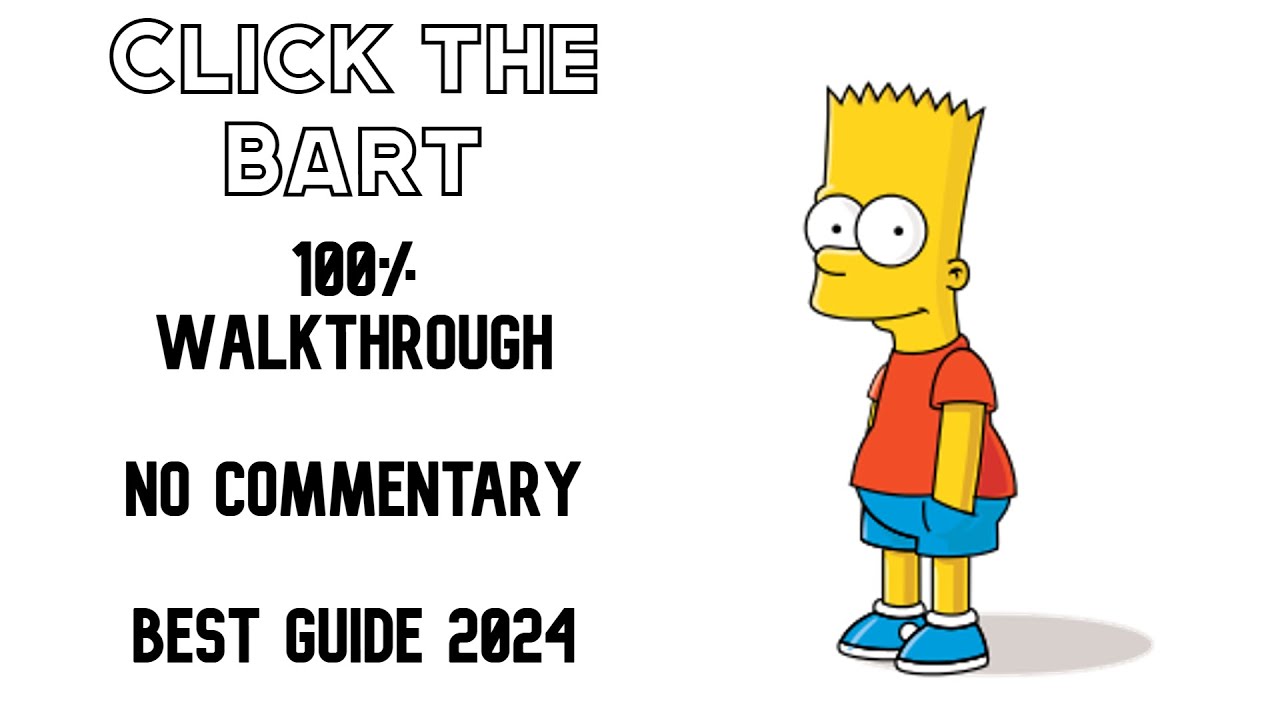 Click the Bart | 100% Walkthrough guide | No commentary