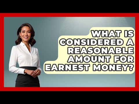 What Is Considered A Reasonable Amount For Earnest Money? - Home Investing Experts