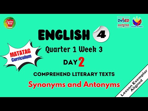ENGLISH 4 QUARTER 1 WEEK 3 DAY 2 | SYNONYMS AND ANTONYMS | MATATAG CURRICULUM