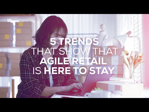 5 Trends that show why Agile Retail is here to stay! | Stefanini North America and APAC