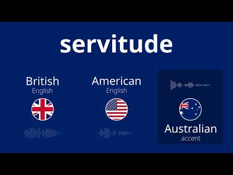 3 different ways of pronouncing SERVITUDE