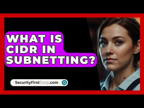 What Is CIDR In Subnetting? - SecurityFirstCorp.com