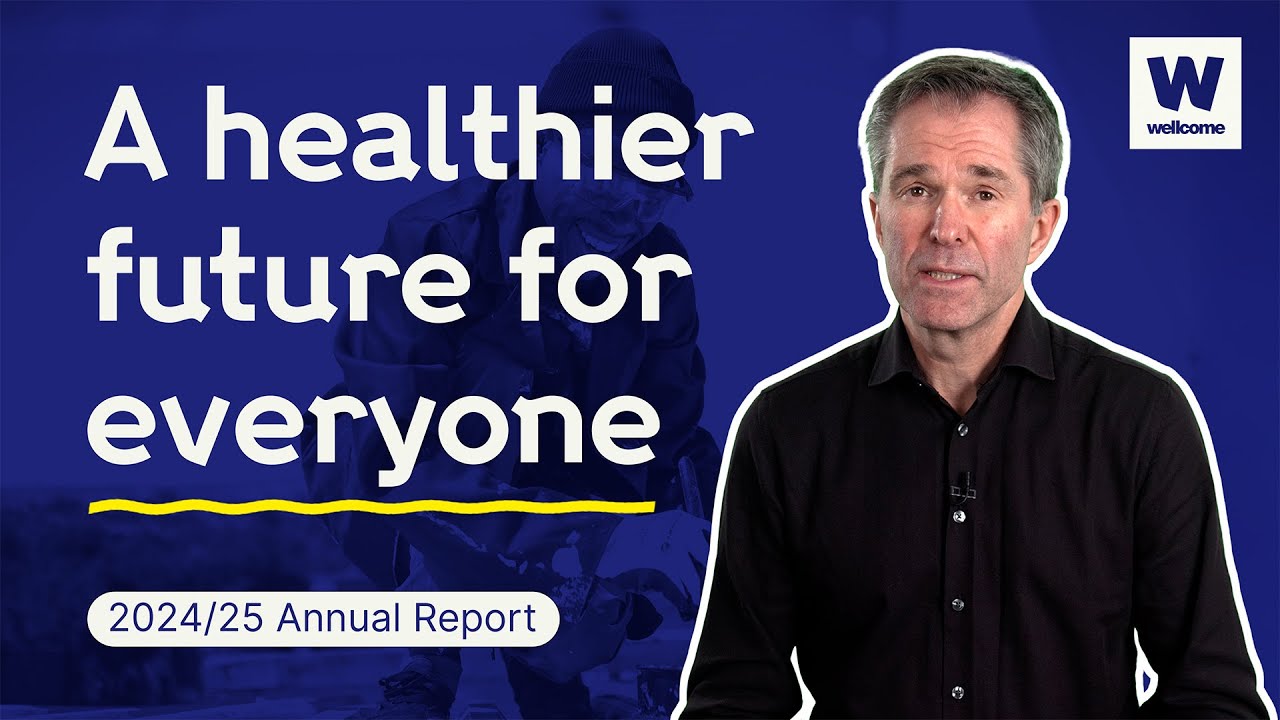 A healthier future for everyone: Our 2024/25 Annual Report | Wellcome