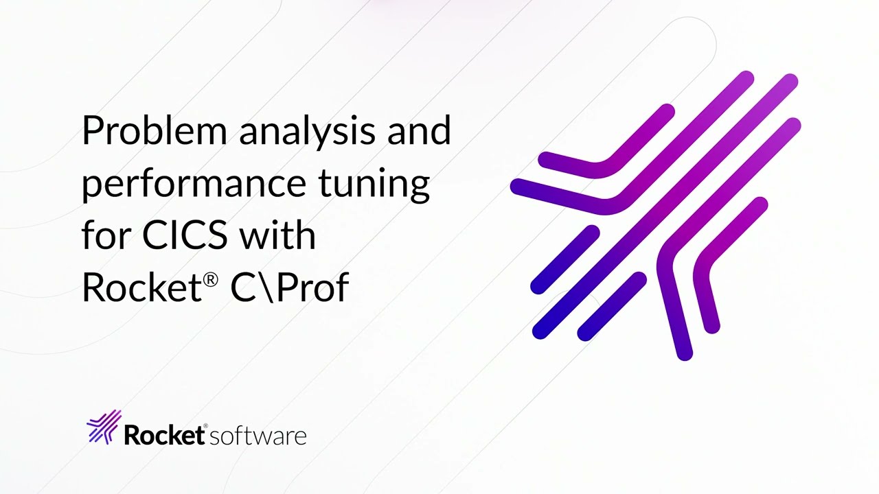 Problem Analysis and Performance Tuning for CICS with Rocket C\Prof