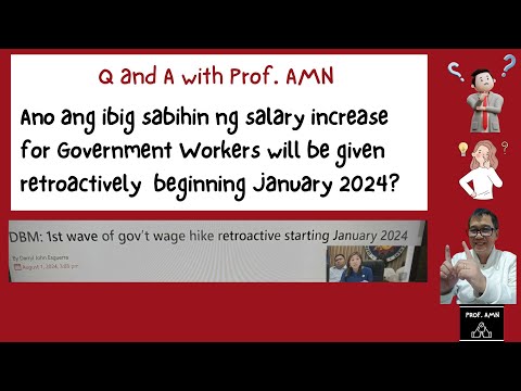 Ano ang ibig sabihin ng Salary Increase ng mga Government Employees will be given retroactively?