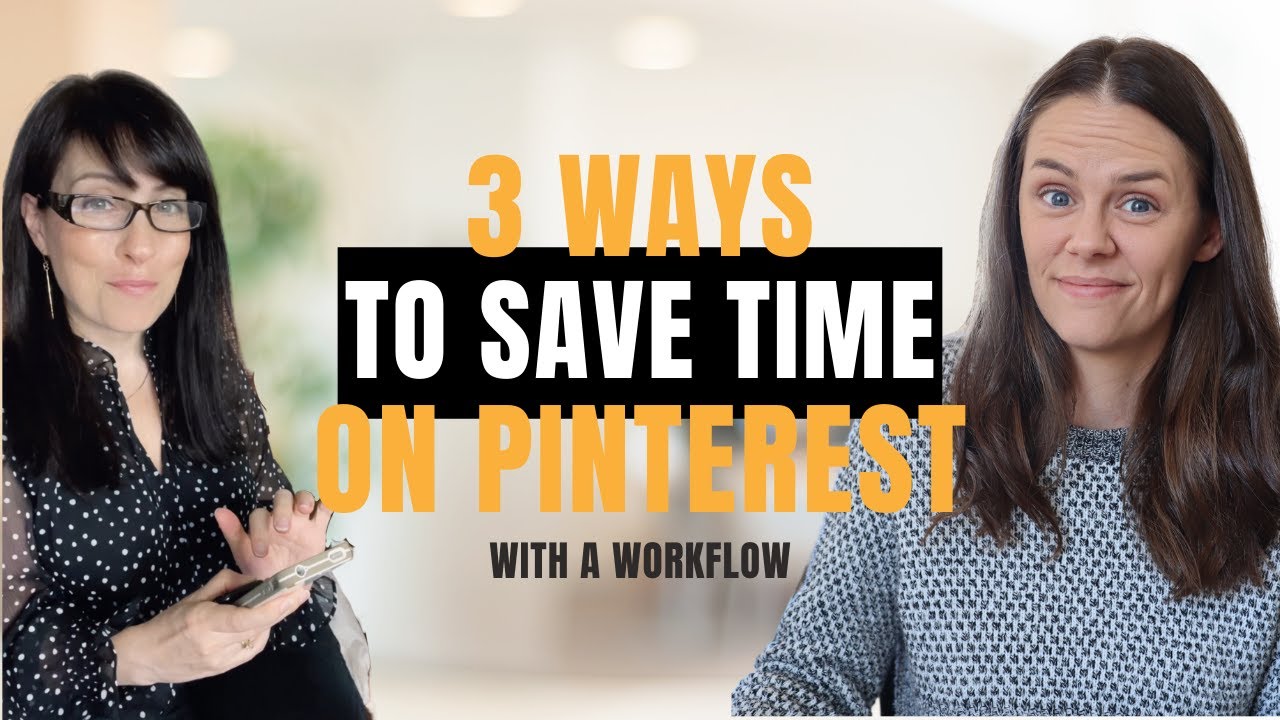 3 Ways to Save time on Your Pinterest Workflow