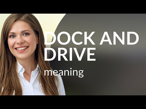 Dock and Drive: Unraveling the Meaning