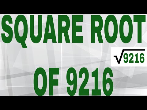SQUARE ROOT OF 9216