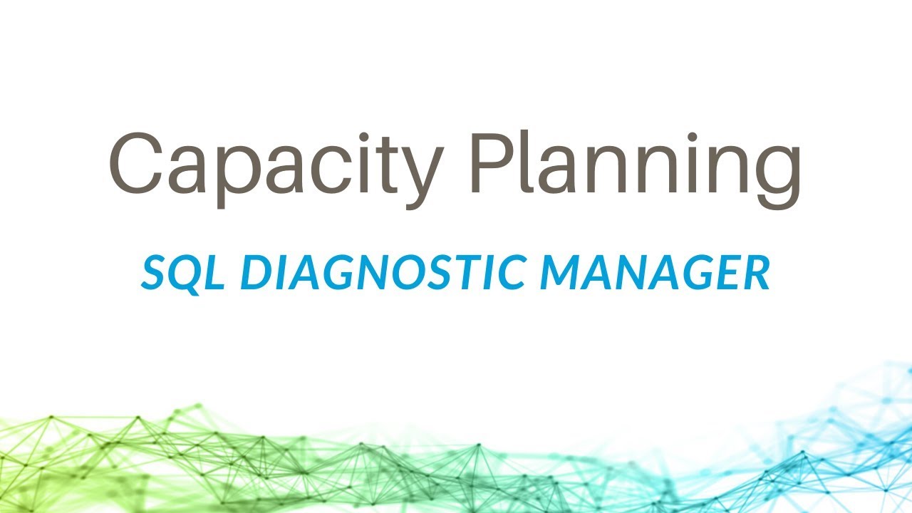 Capacity Planning with SQL Diagnostic Manager for SQL Server
