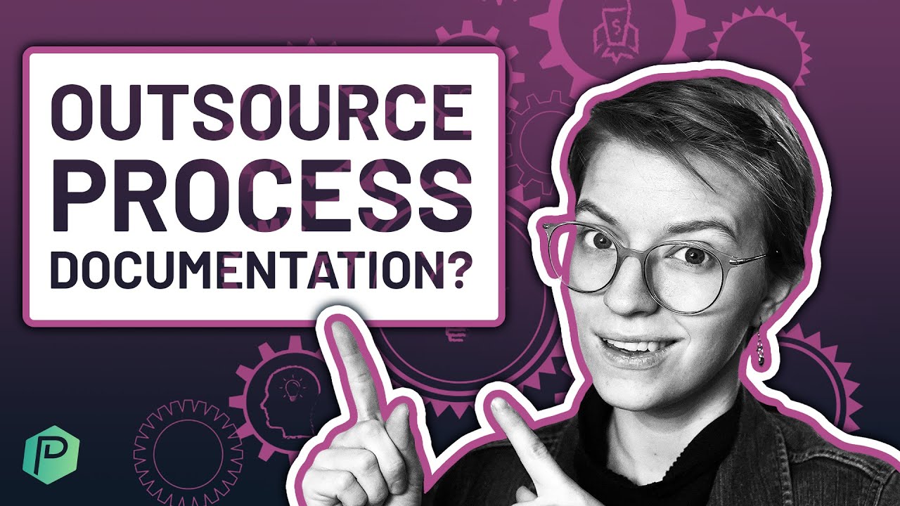Should You Outsource Business Process Documentation to a Process Analyst, VA, or...Anyone?
