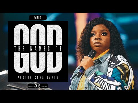 The Names of God - Pastor Cora Jakes