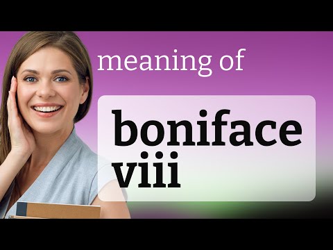 Boniface viii • BONIFACE VIII definition