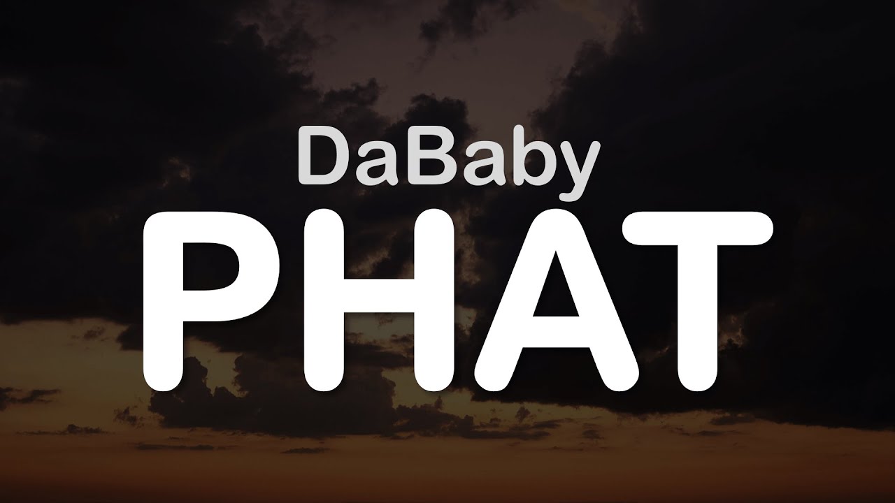 DaBaby - PHAT (Clean Lyrics)