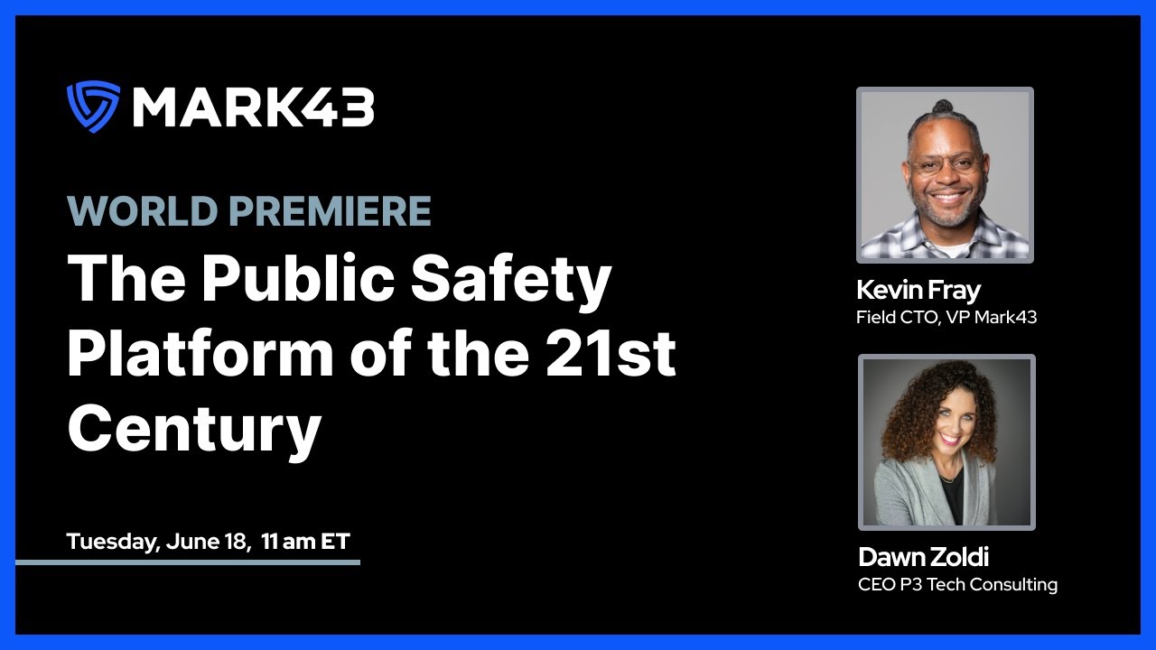World Premiere: The Public Safety Platform of the 21st Century