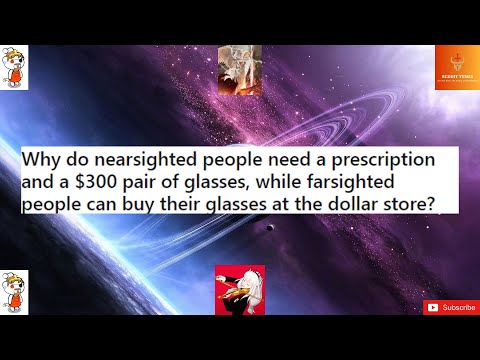 Why do nearsighted people need a prescription and a $300 pair of glasses..
