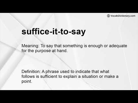 suffice-it-to-say Meaning