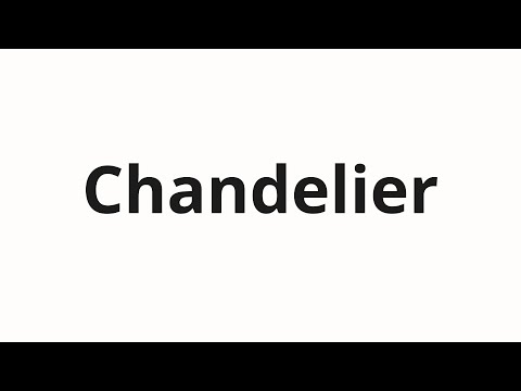 How to pronounce Chandelier
