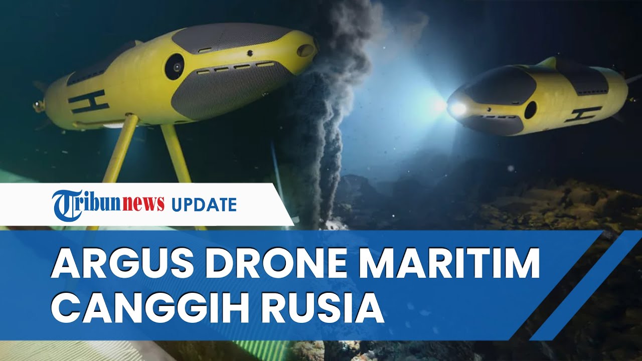 Rusia Ciptakan Drone Bawah Air "Argus" untuk Lindungi Pipa Laut, Muncul Perdana di Pameran Army ...