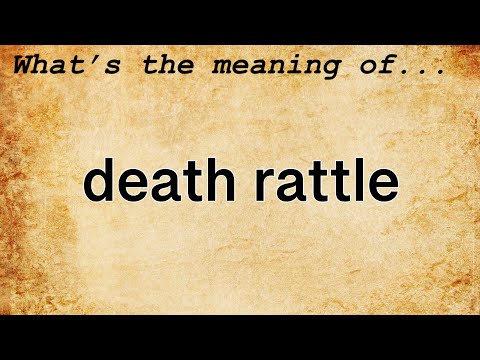 Death Rattle Meaning | Definition of Death Rattle