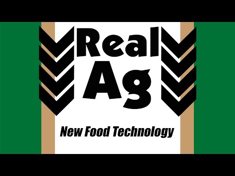 Real Ag 109: New Food Technology
