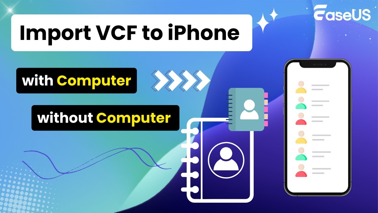 How to Import VCF to iPhone in 4 Proven Ways | iPhone 16 Ready