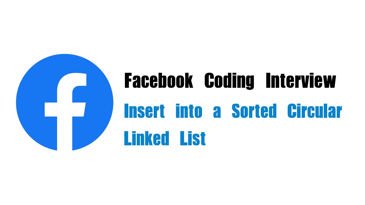 Facebook Coding Interview Question | Leetcode 708 | Insert into a Sorted Circular Linked List