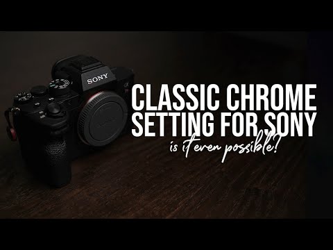 IS IT POSSIBLE TO GET CLASSIC CHROME COLORS ON SONY? | "Not perfect" Classic Chrome Setting for Sony