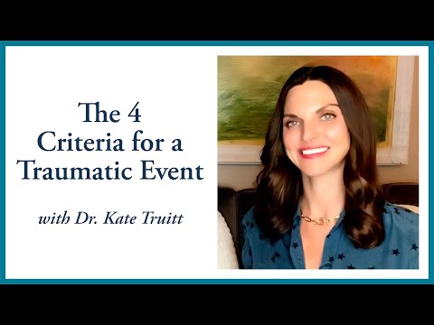 The 4 Criteria of What Makes Something Traumatic with Dr. Kate Truitt