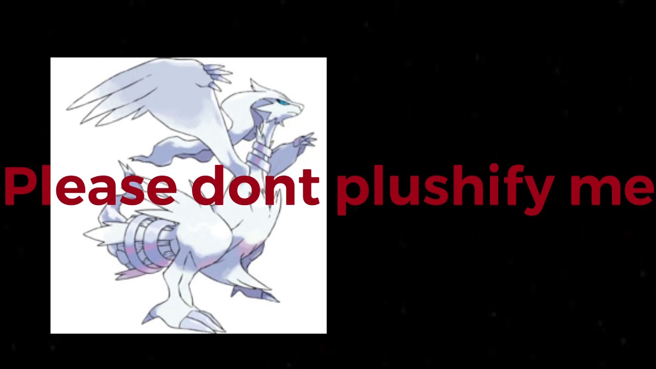 They plushify me