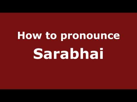 How to Pronounce Sarabhai - PronounceNames.com