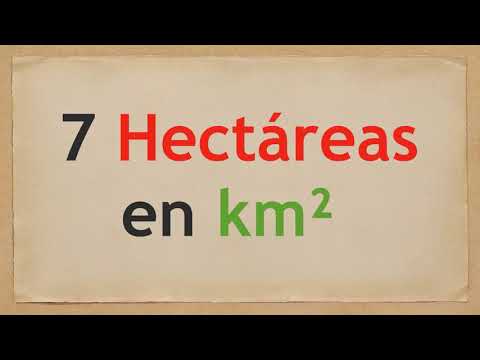 Cuánto es 7 HECTÁREAS EN KILÓMETROS CUADRADOS