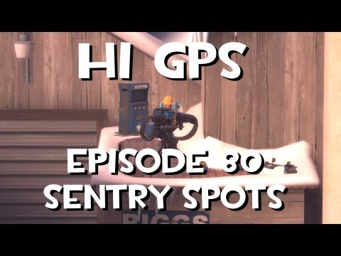 Steam Community :: Video :: Hi GPS - Episode 80 - Sentry spots