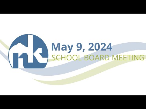 May 9, 2024 - NKSD School Board Meeting