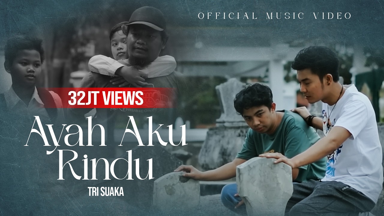 AYAH AKU RINDU - TRI SUAKA (OFFICIAL MUSIC VIDEO)