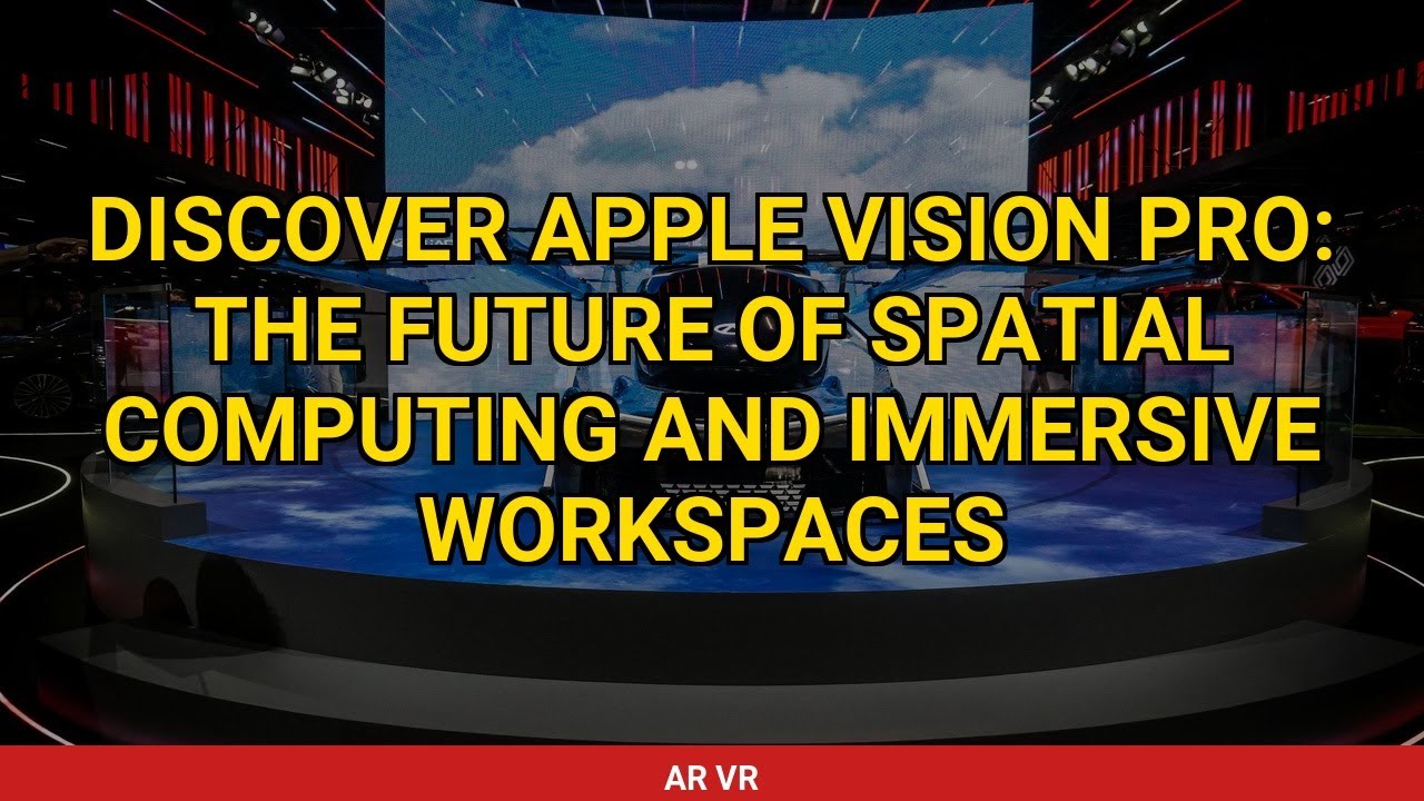 Discover Apple Vision Pro: The Future of Spatial Computing and Immersive Workspaces